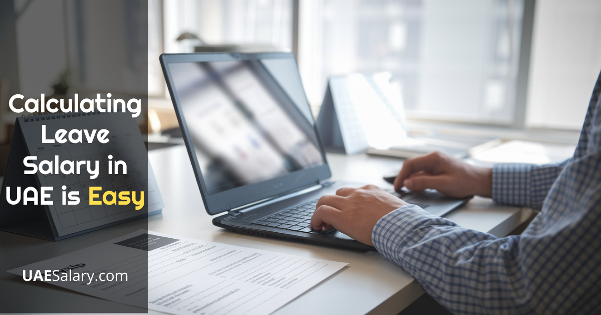 Leave Salary Calculation in UAE - 2024 Updated Guide - UAESalary.com