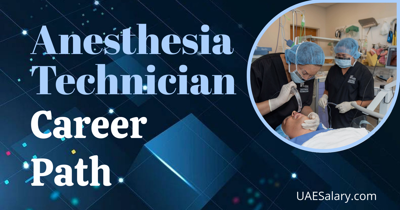 Anesthesia Technician Career Path: Opportunities and Progression