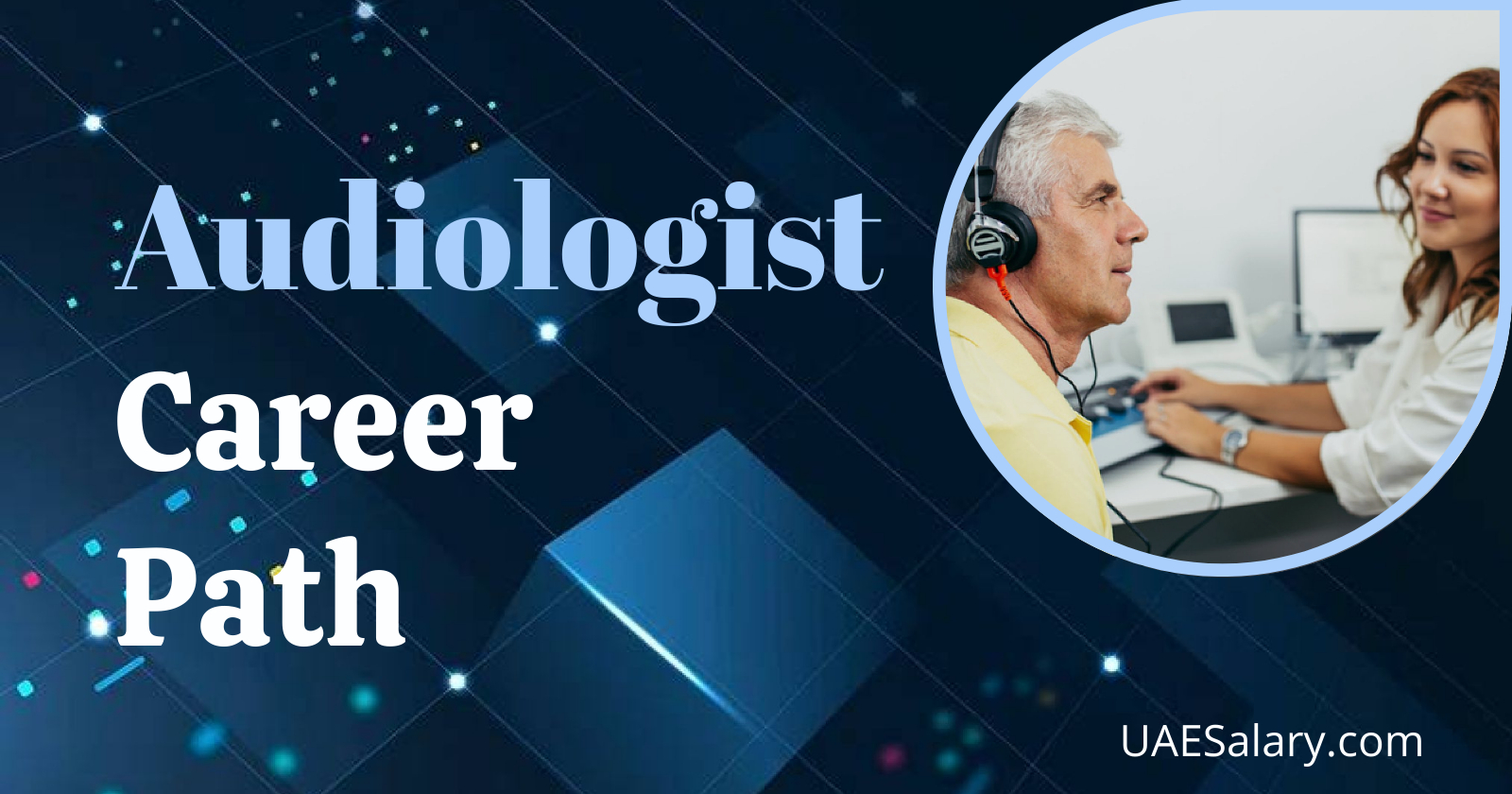 Audiologist Career Path: Opportunities and Progression