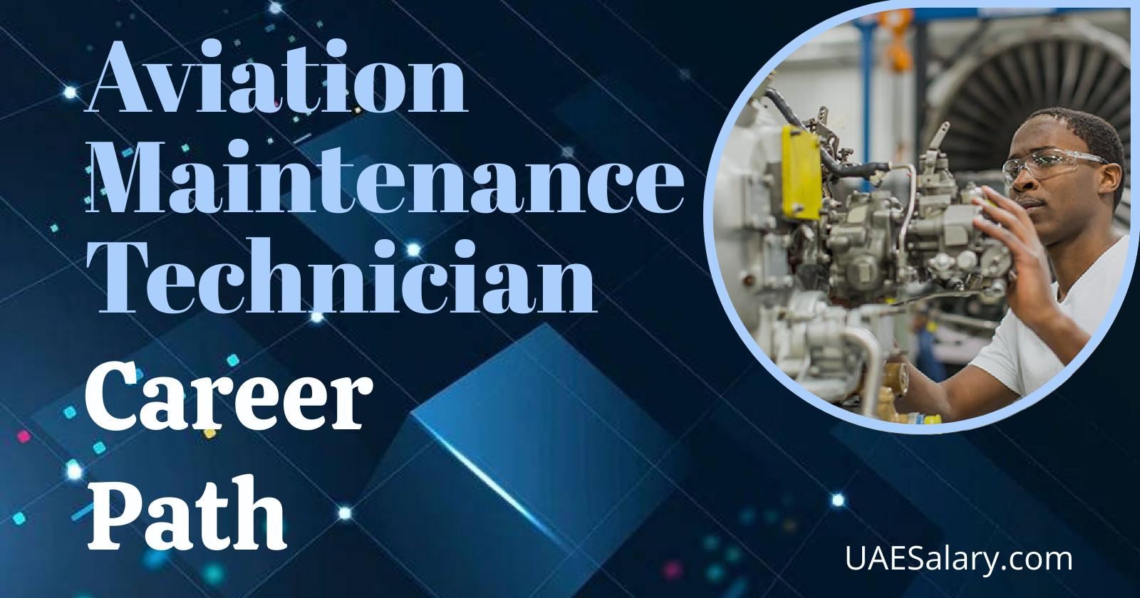 Aviation Maintenance Technician Career Path: Opportunities and Progression