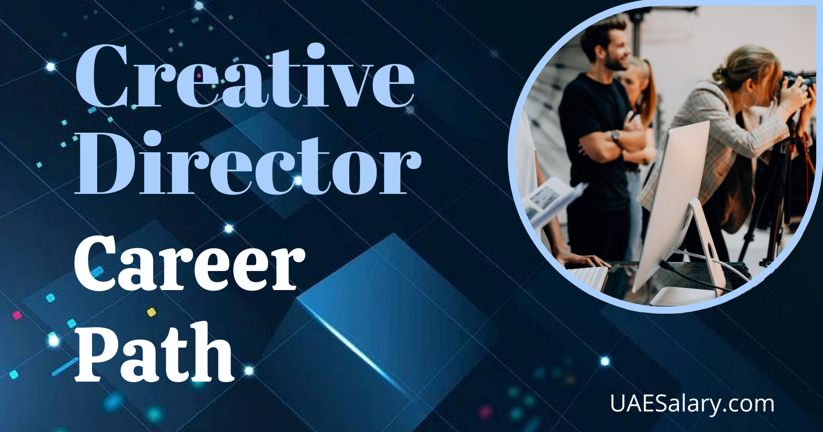 Creative Director Career Path: Opportunities and Progression