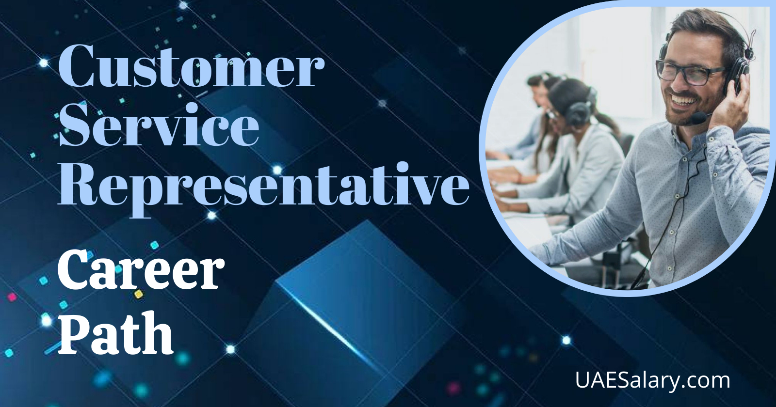 Customer Service Representative Career Path: Opportunities and Progression