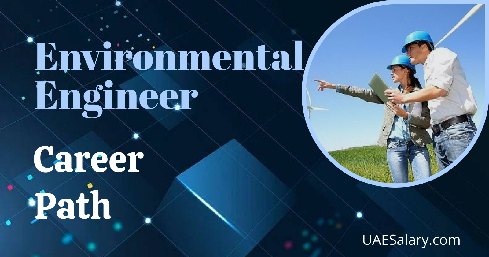 Environmental Engineer Career Path: Opportunities and Progression