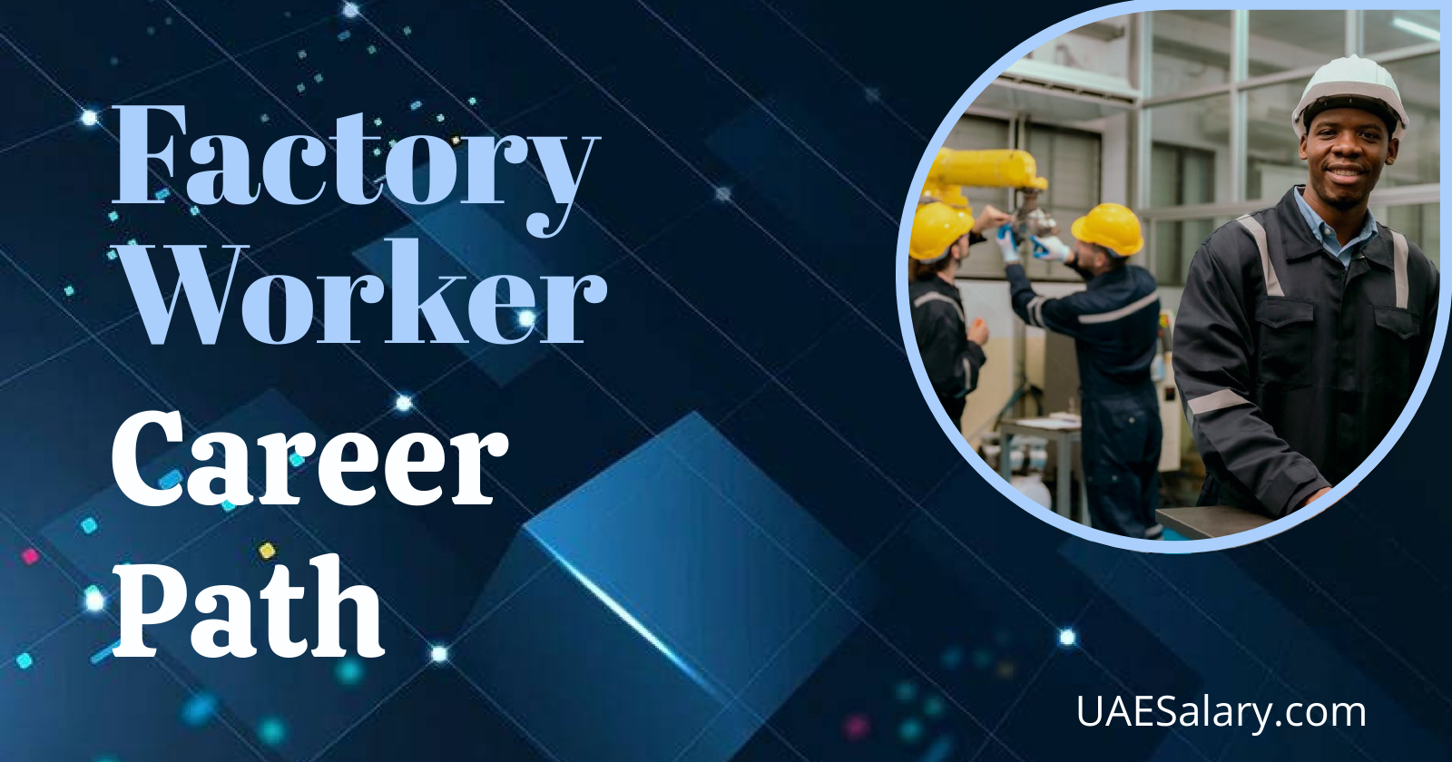 Factory Worker Career Path: Opportunities and Progression