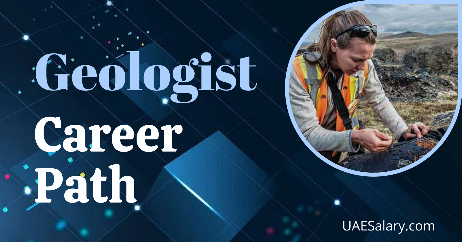Geologist Career Path: Opportunities and Progression