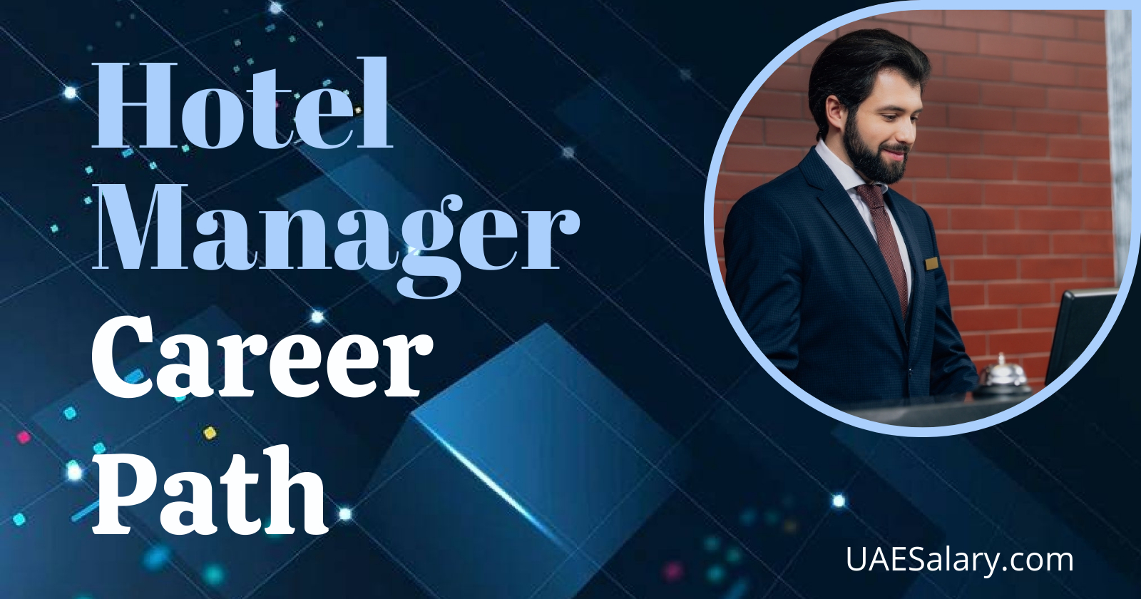 Hotel Manager Career Path: Opportunities and Progression