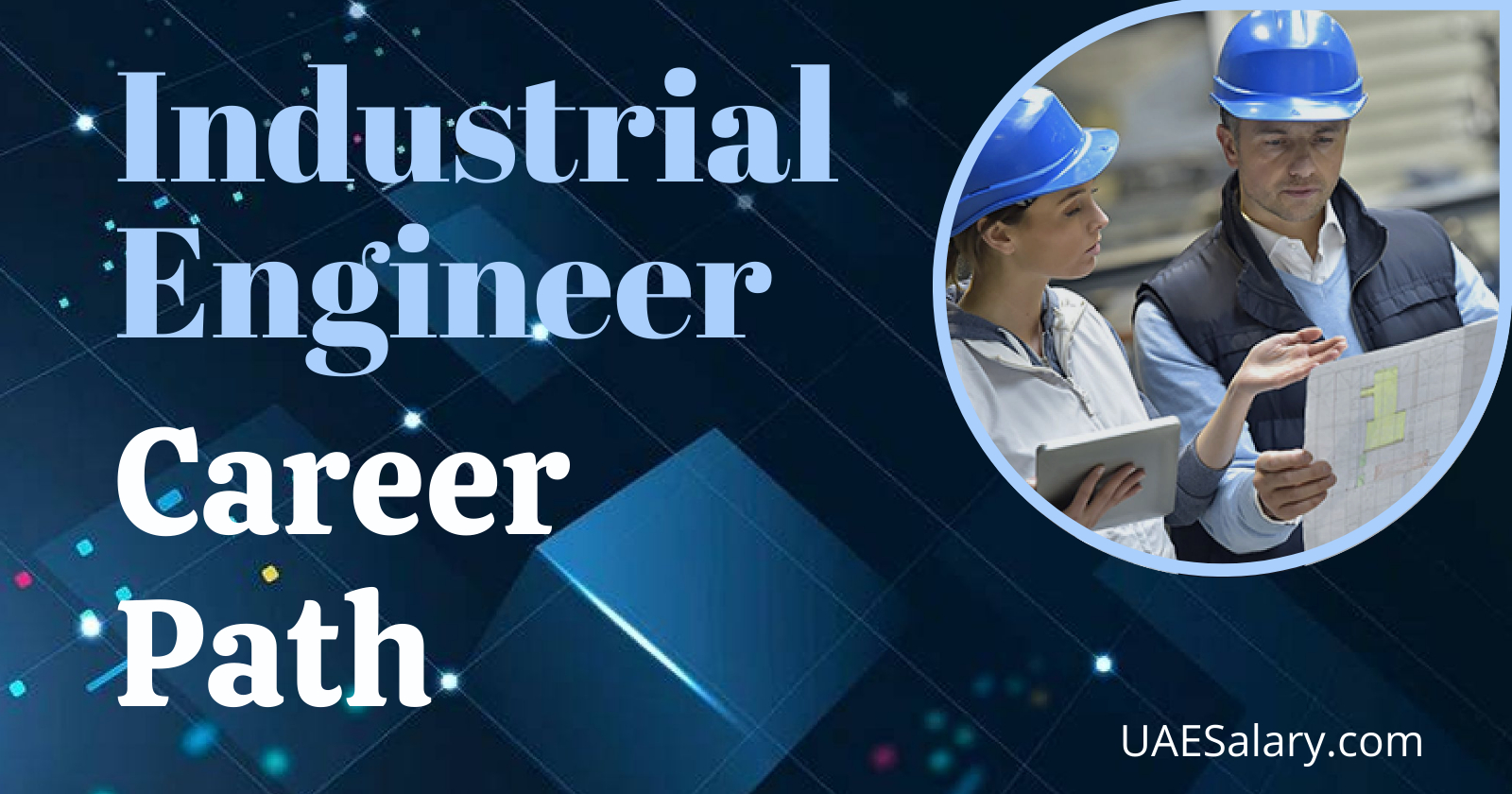 Industrial Engineer Career Path: Opportunities and Progression