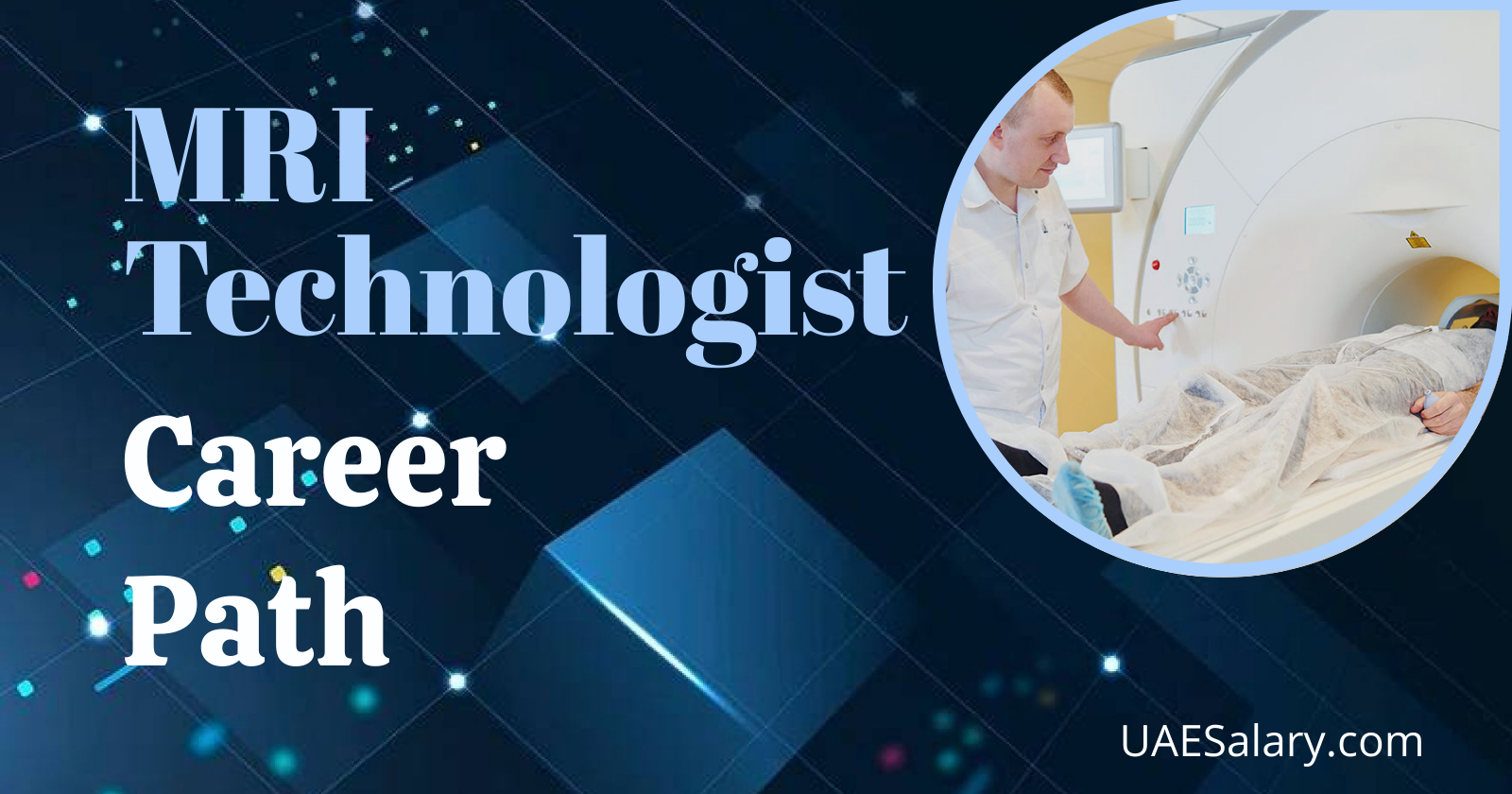 MRI Technologist Career Path: Opportunities and Progression