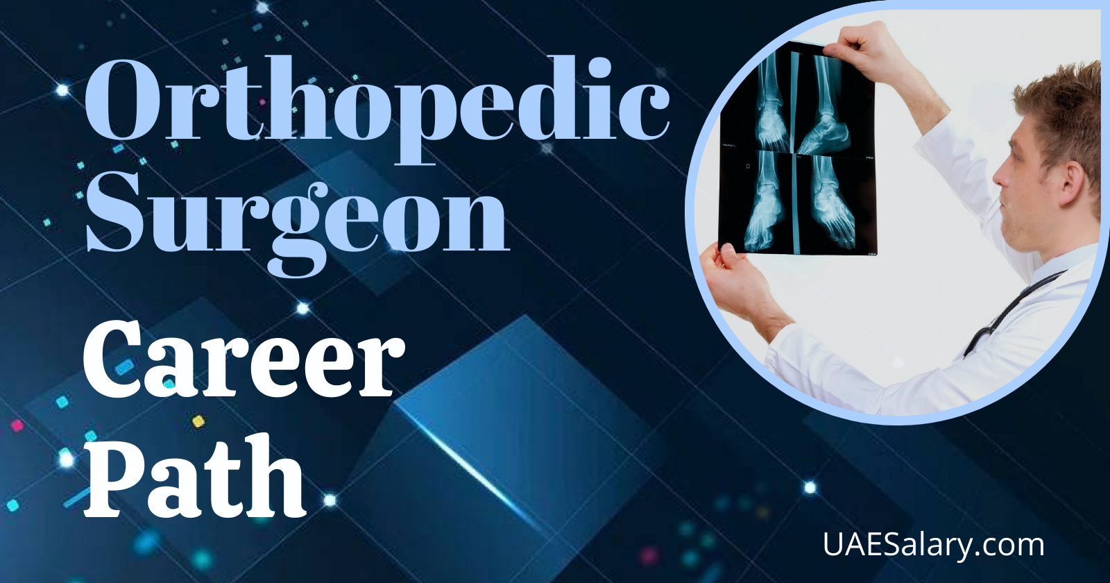 Orthopedic Surgeon Career Path: Opportunities and Progression