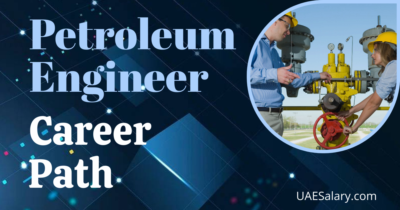 Petroleum Engineer Career Path: Opportunities and Progression