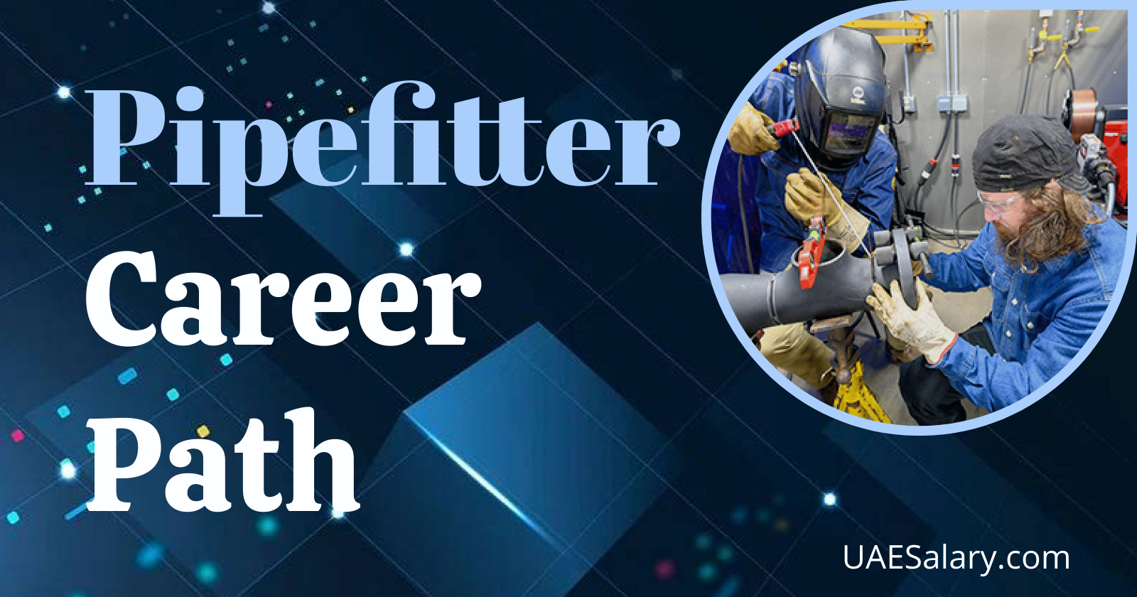 Pipefitter Career Path: Opportunities and Progression