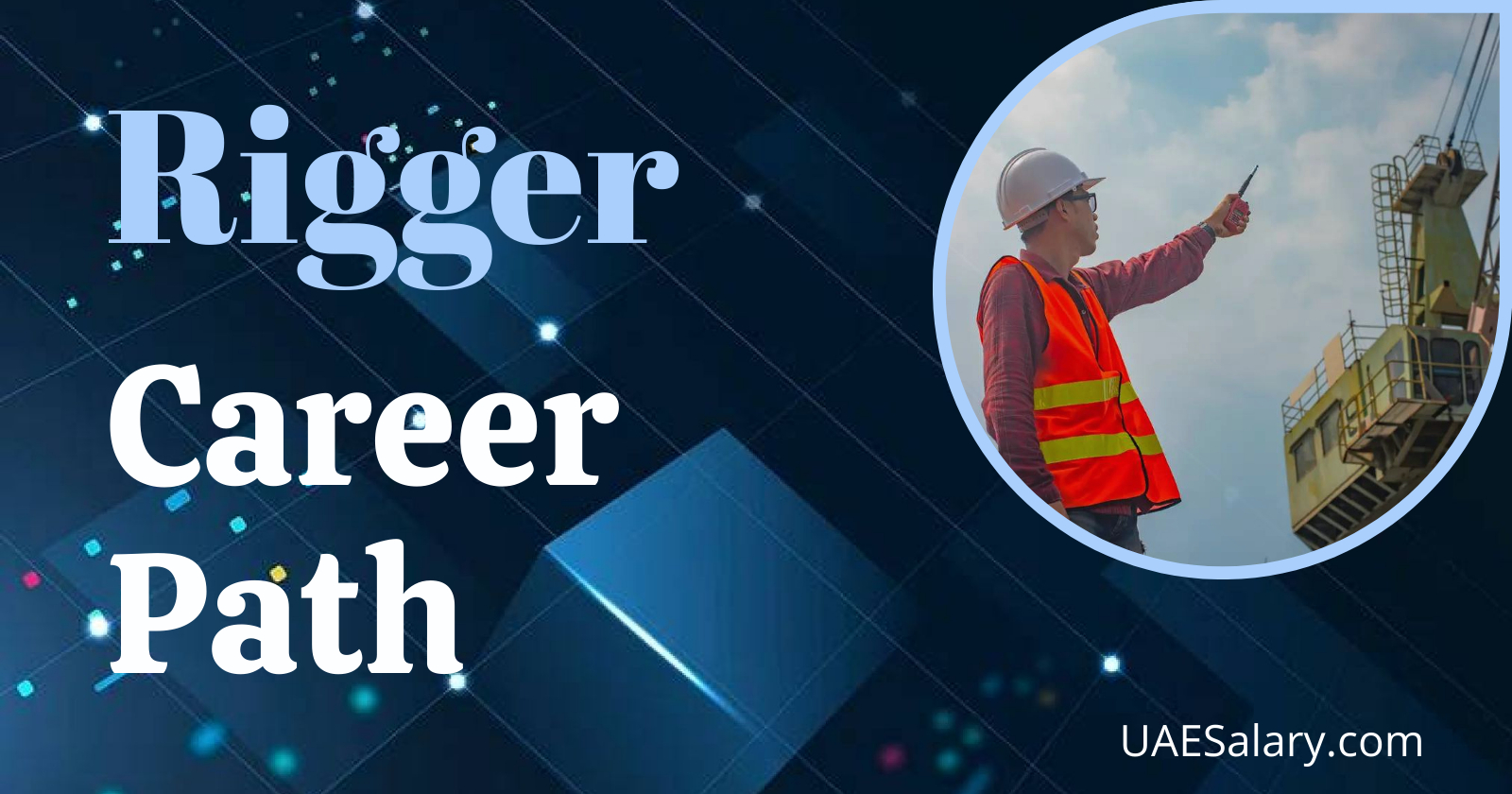 Rigger Career Path: Opportunities and Progression