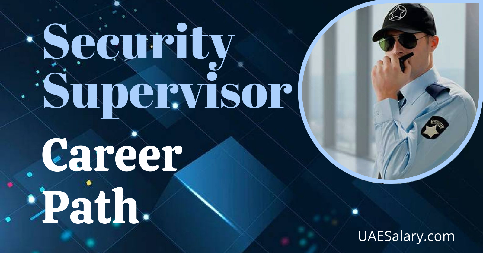 Security Supervisor Career Path: Opportunities and Progression
