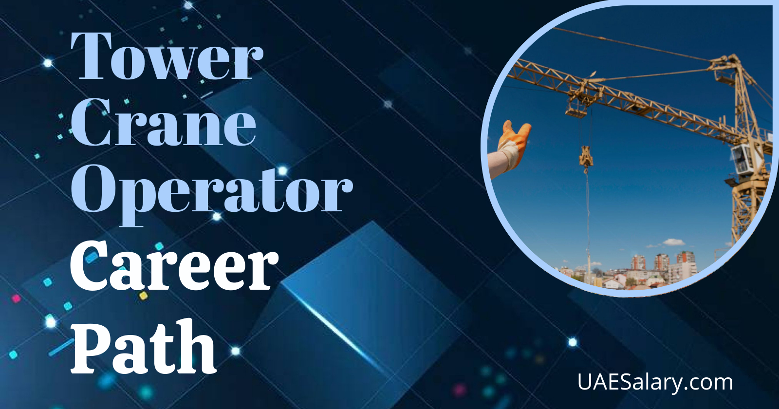 Tower Crane Operator Career Path: Opportunities and Progression