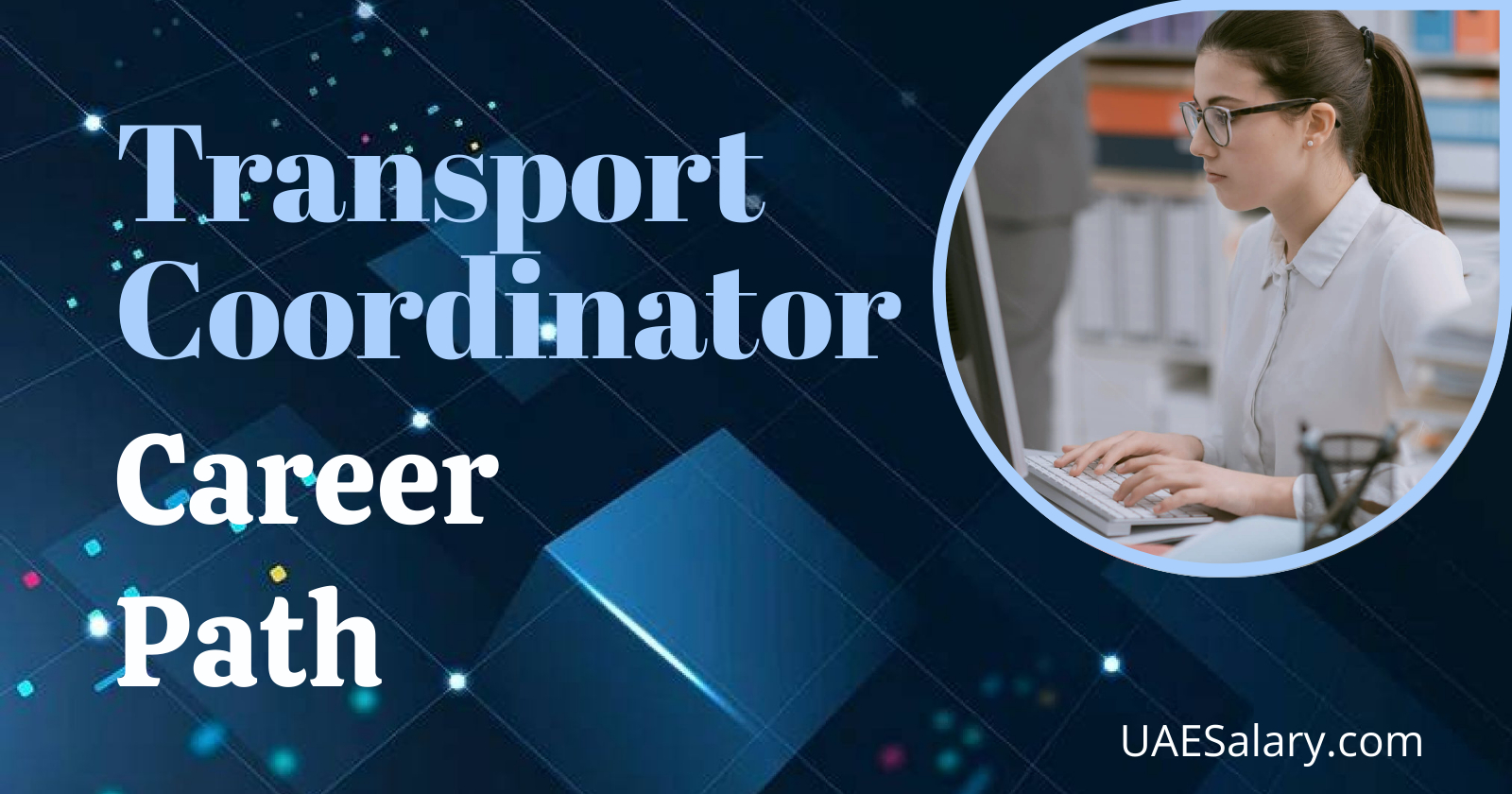 Transport Coordinator Career Path: Opportunities and Progression