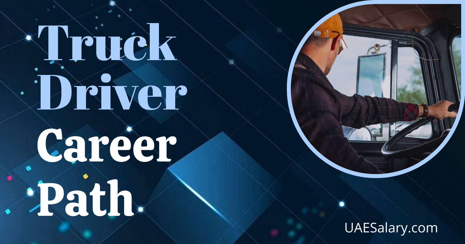 Truck Driver Career Path: Opportunities and Progression