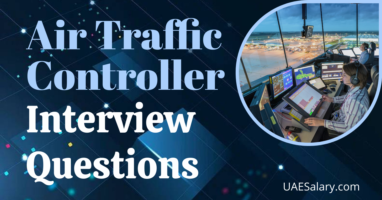 Air Traffic Controller Interview Questions with Sample Answers
