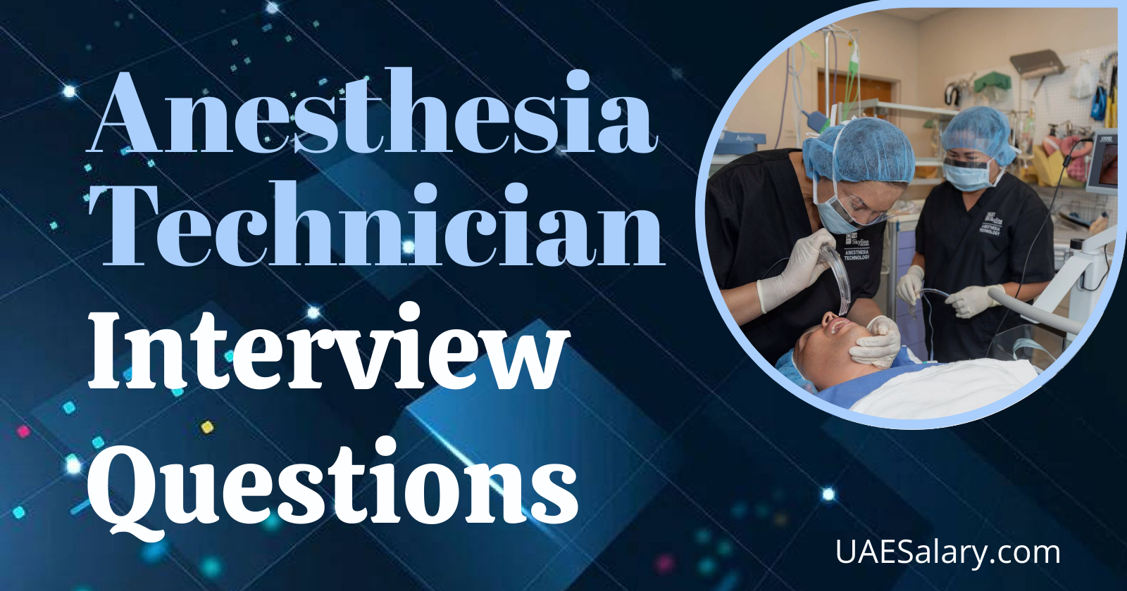 Anesthesia Technician Interview Questions with Sample Answers
