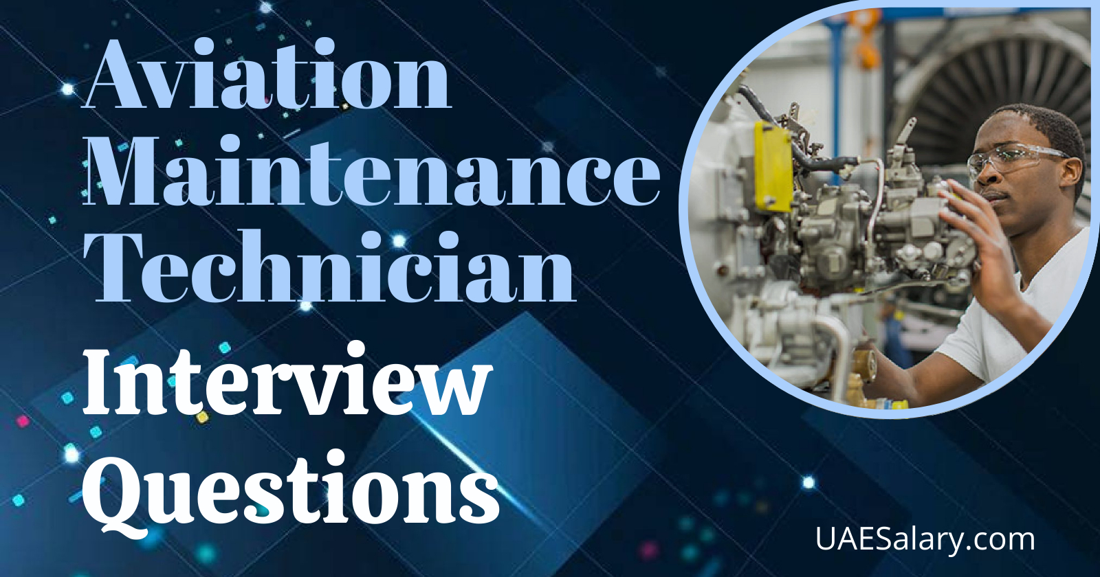 Aviation Maintenance Technician Interview Questions With Sample Answers