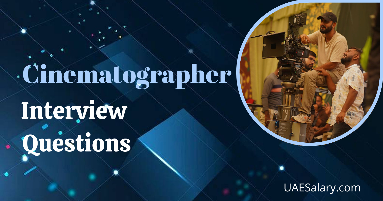 Cinematographer Interview Questions with Sample Answers