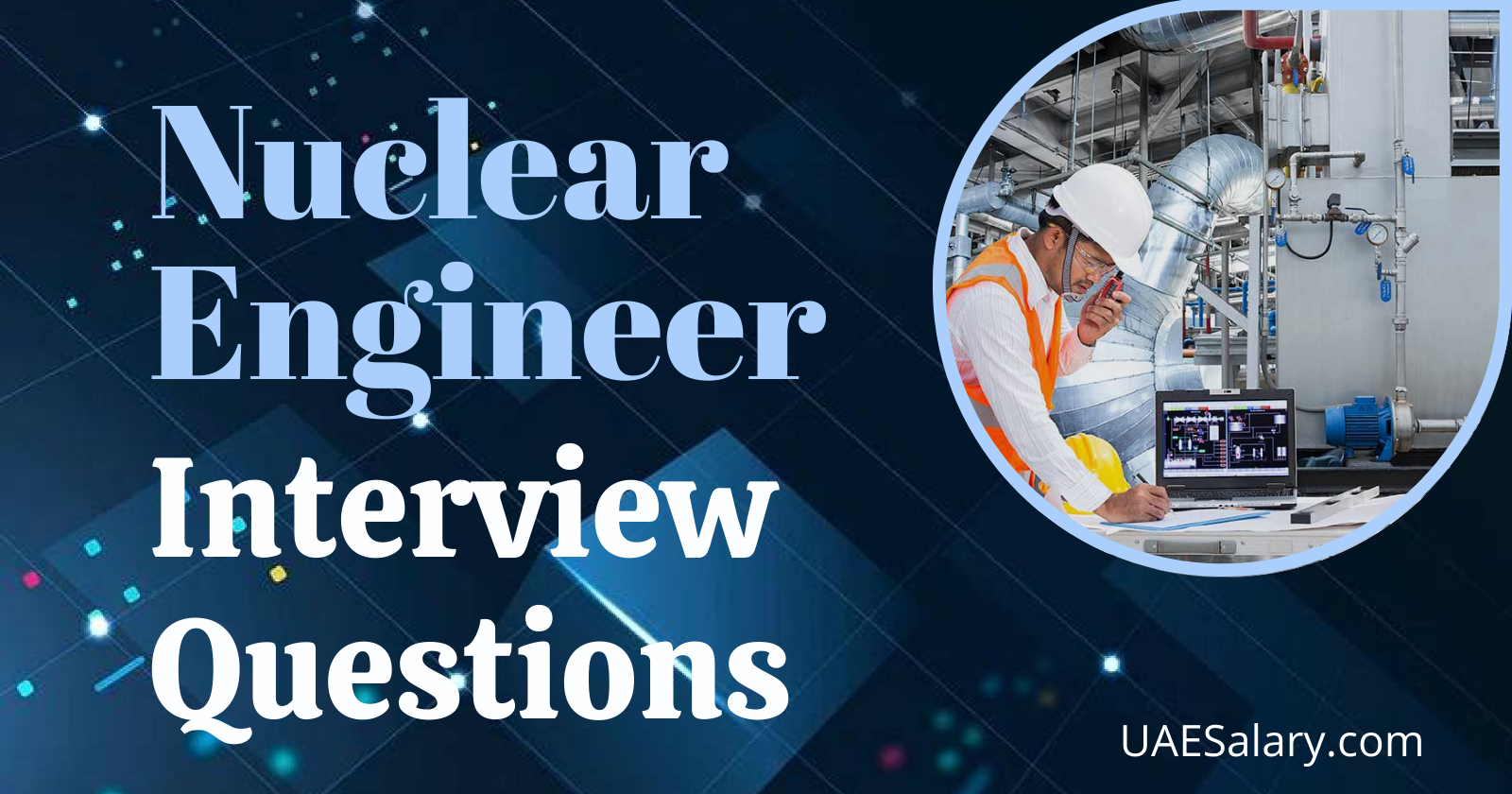Nuclear Engineer Interview Questions with Sample Answers