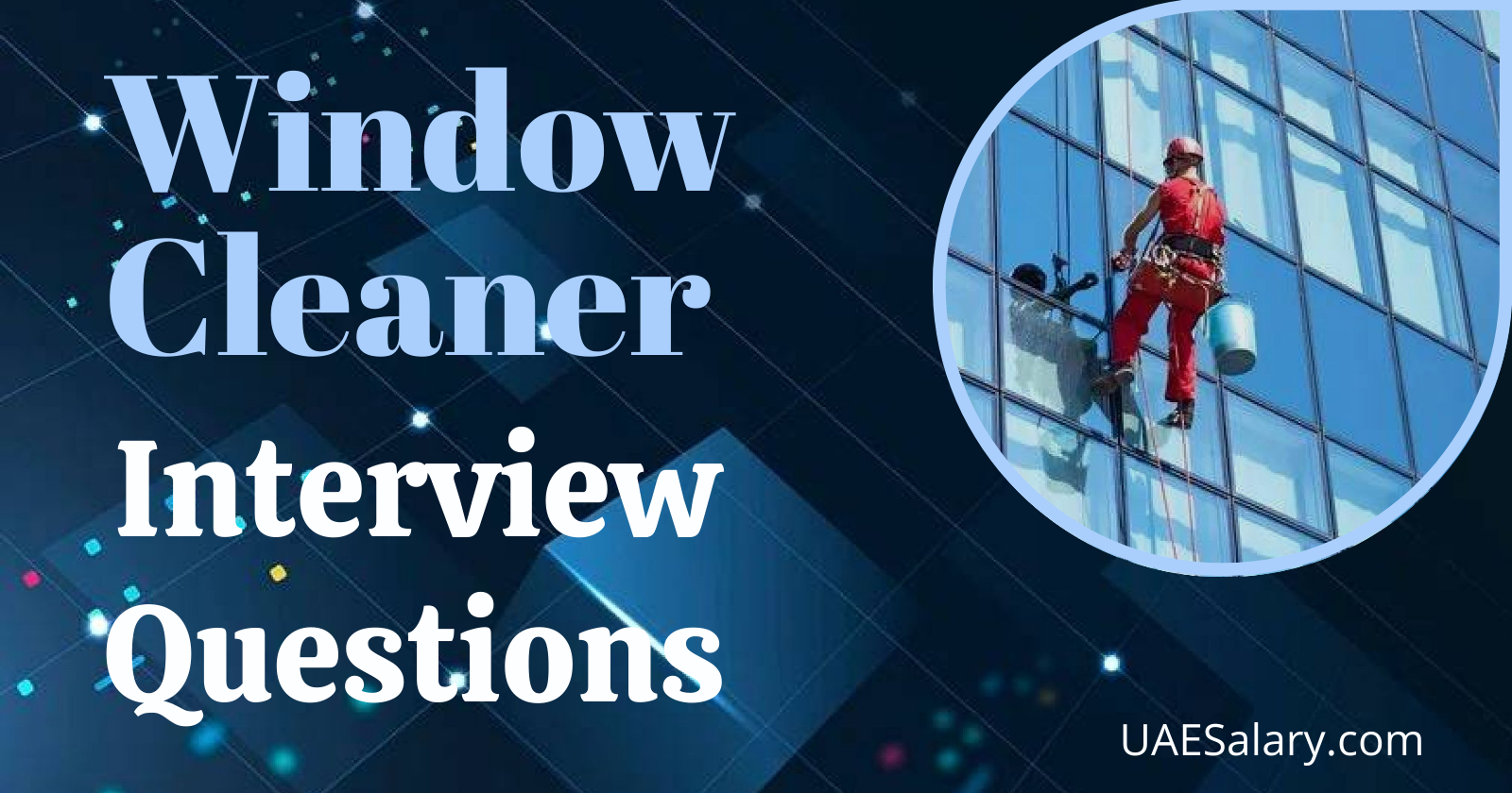 Window Cleaner Interview Questions with Sample Answers