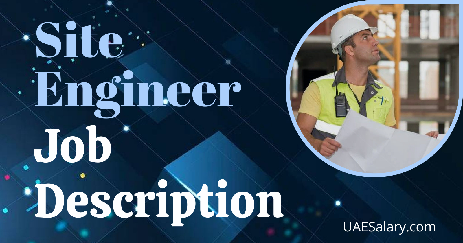 Site Engineer Job Description + TEMPLATE for 2025