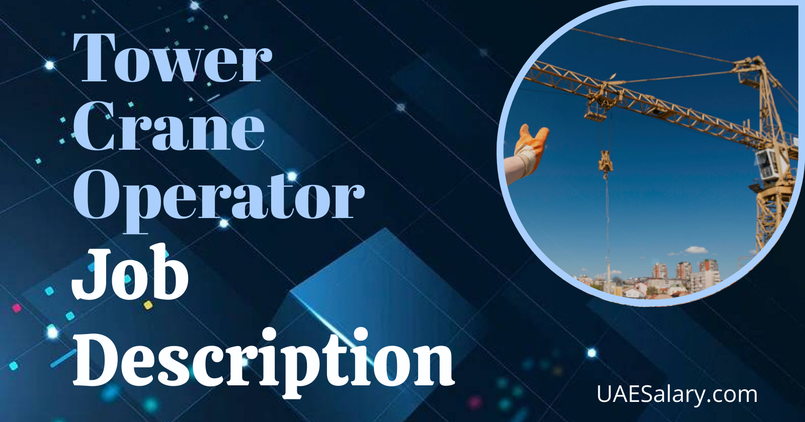 Tower Crane Operator Job Description + TEMPLATE for 2025 Tower Crane Operator Job Description + TEMPLATE for 2025