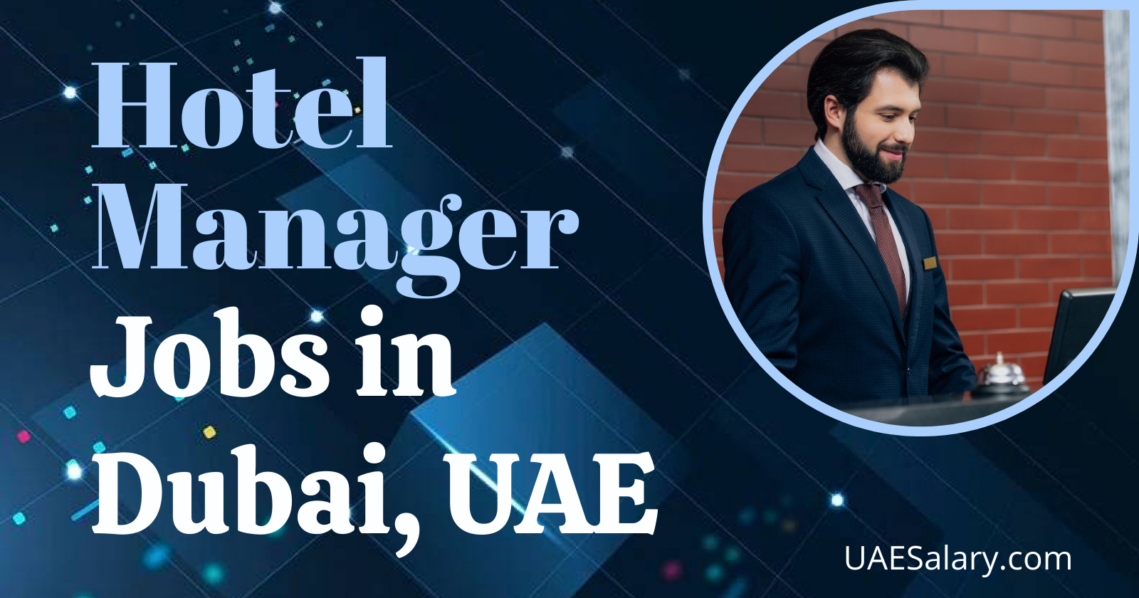 Hotel Manager Jobs in Dubai/UAE - UAESalary.com