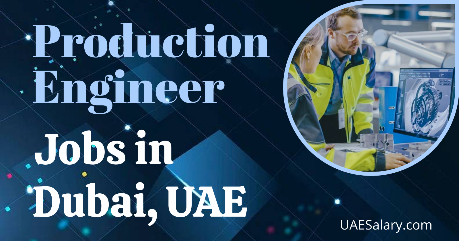 Production Engineer Jobs in Dubai/UAE - UAESalary.com