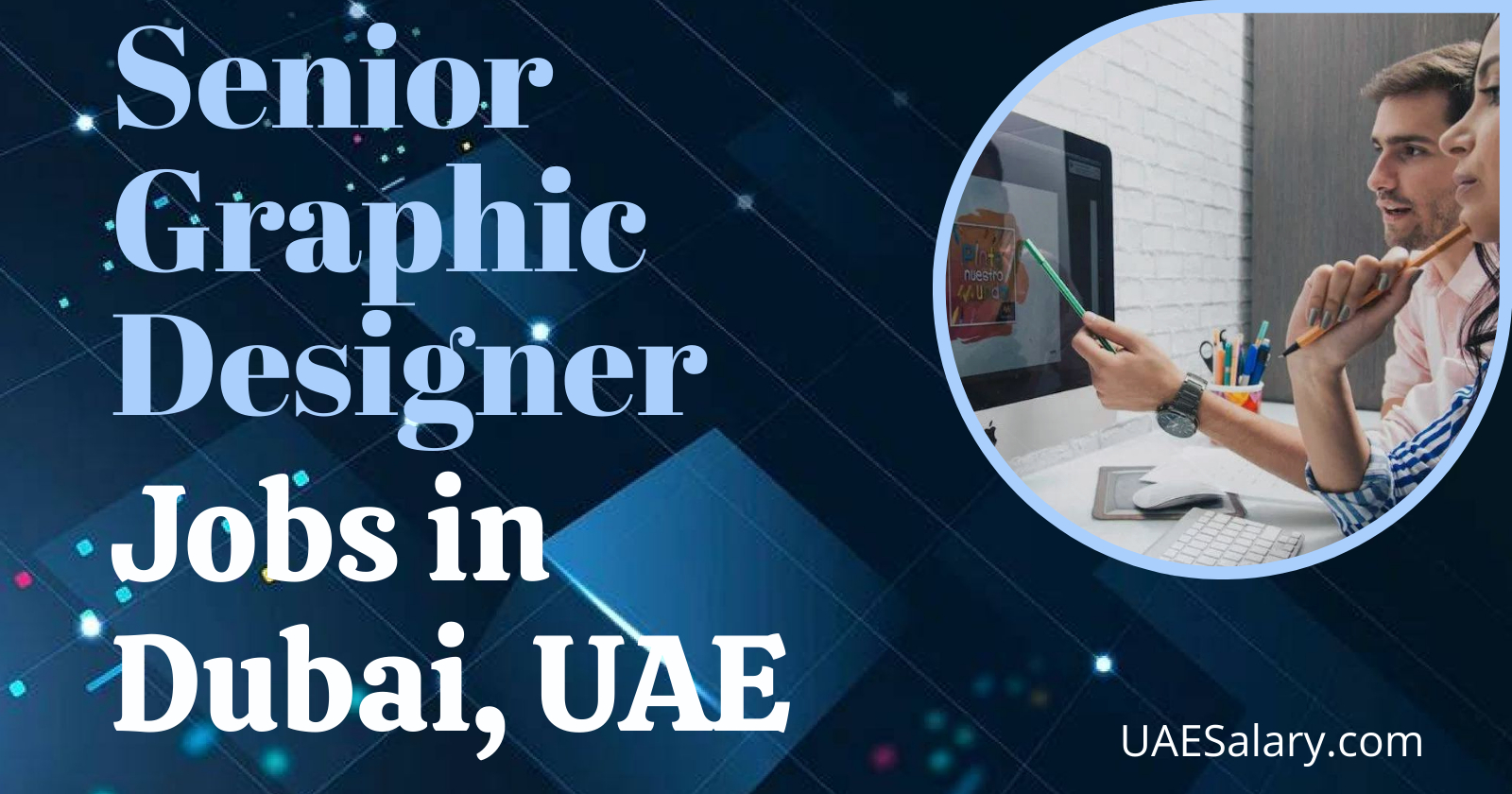 Senior Graphic Designer Jobs in Dubai/UAE - UAESalary.com