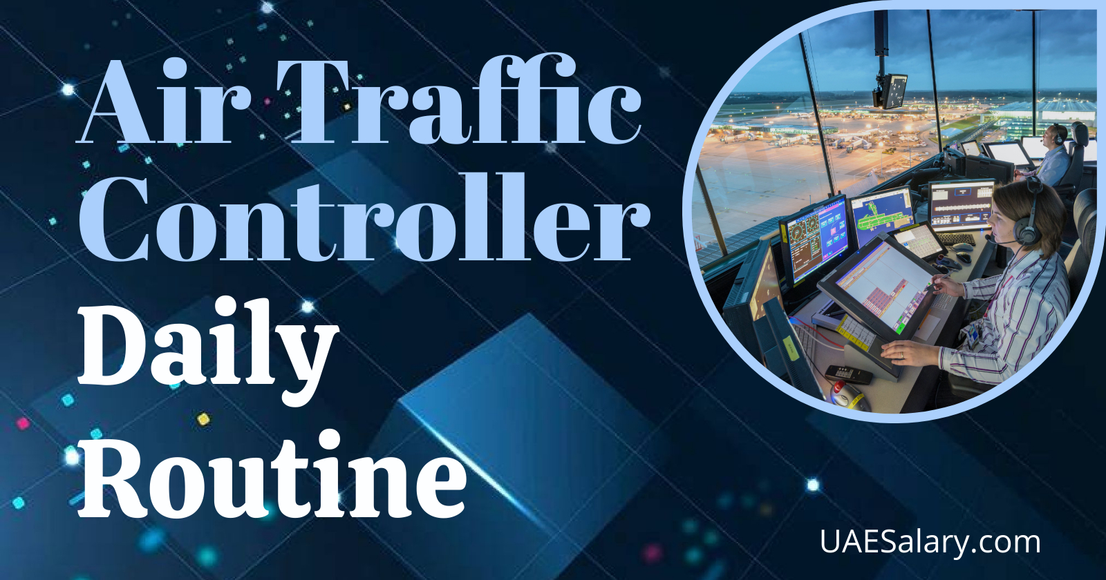 A Day in the Life of an Air Traffic Controller: Inside Look