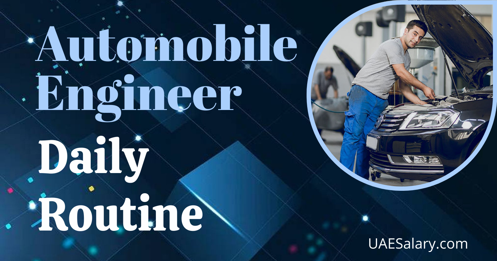 A Day in the Life of an Automobile Engineer: Inside Look