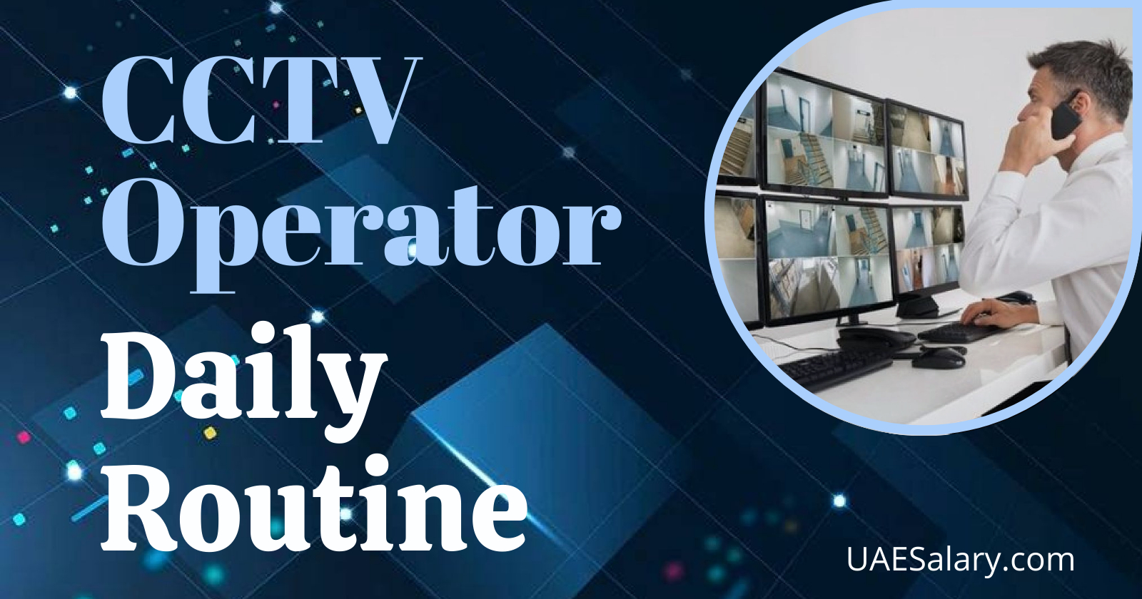 A Day in the Life of a CCTV Operator: Inside Look