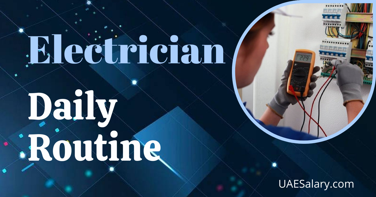 A Day in the Life of an Electrician: Inside Look