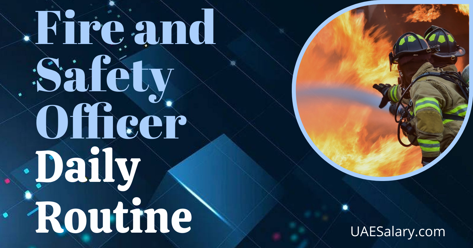 A Day in the Life of a Fire And Safety Officer: Inside Look