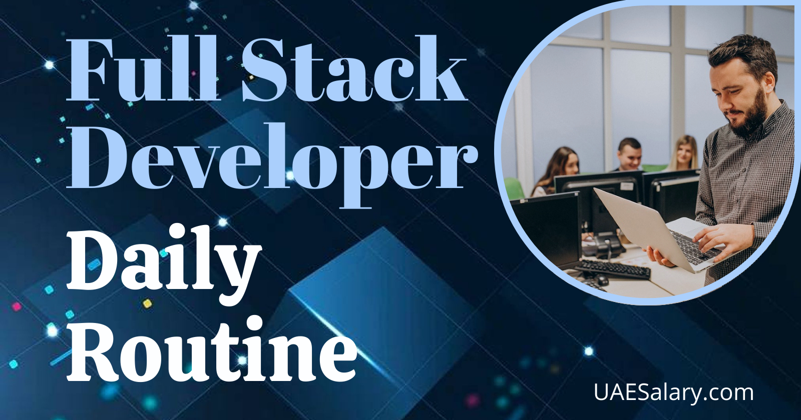 A Day in the Life of a Full Stack Developer: Inside Look