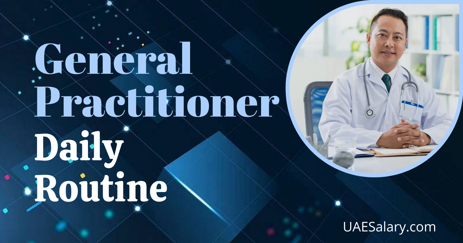 A Day in the Life of a General Practitioner: Inside Look