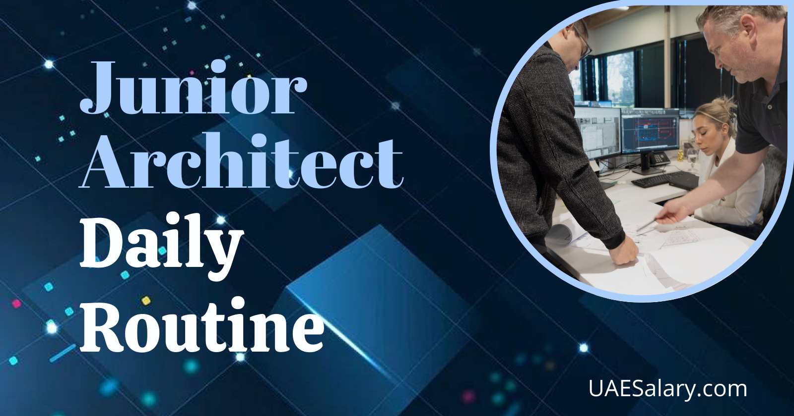 A Day in the Life of a Junior Architect: Inside Look