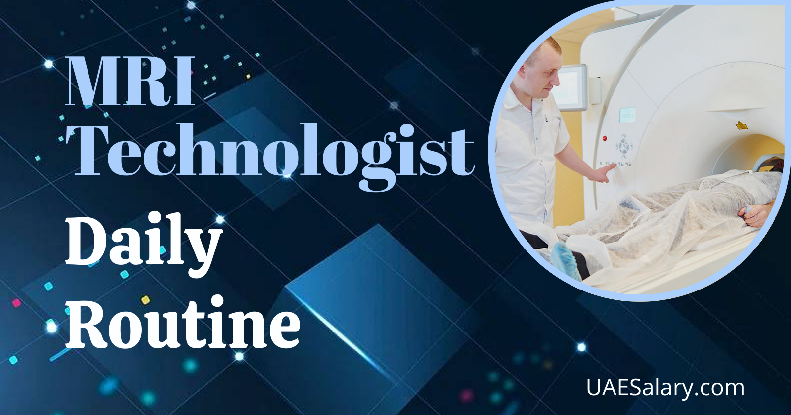 A Day in the Life of a MRI Technologist: Inside Look