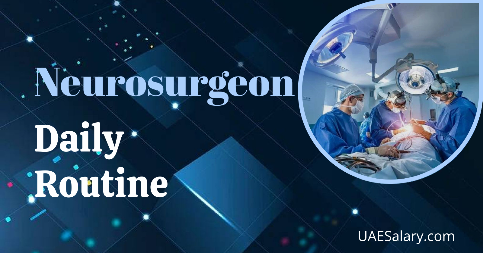 A Day in the Life of a Neurosurgeon: Inside Look