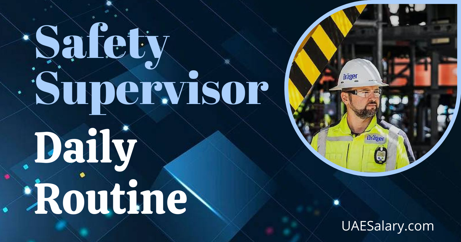 A Day in the Life of a Safety Supervisor: Inside Look