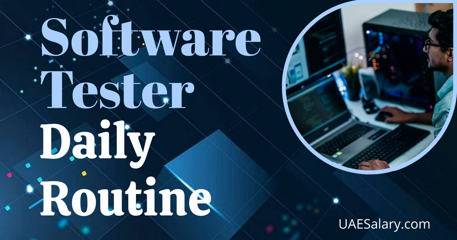 A Day in the Life of a Software Tester: Inside Look