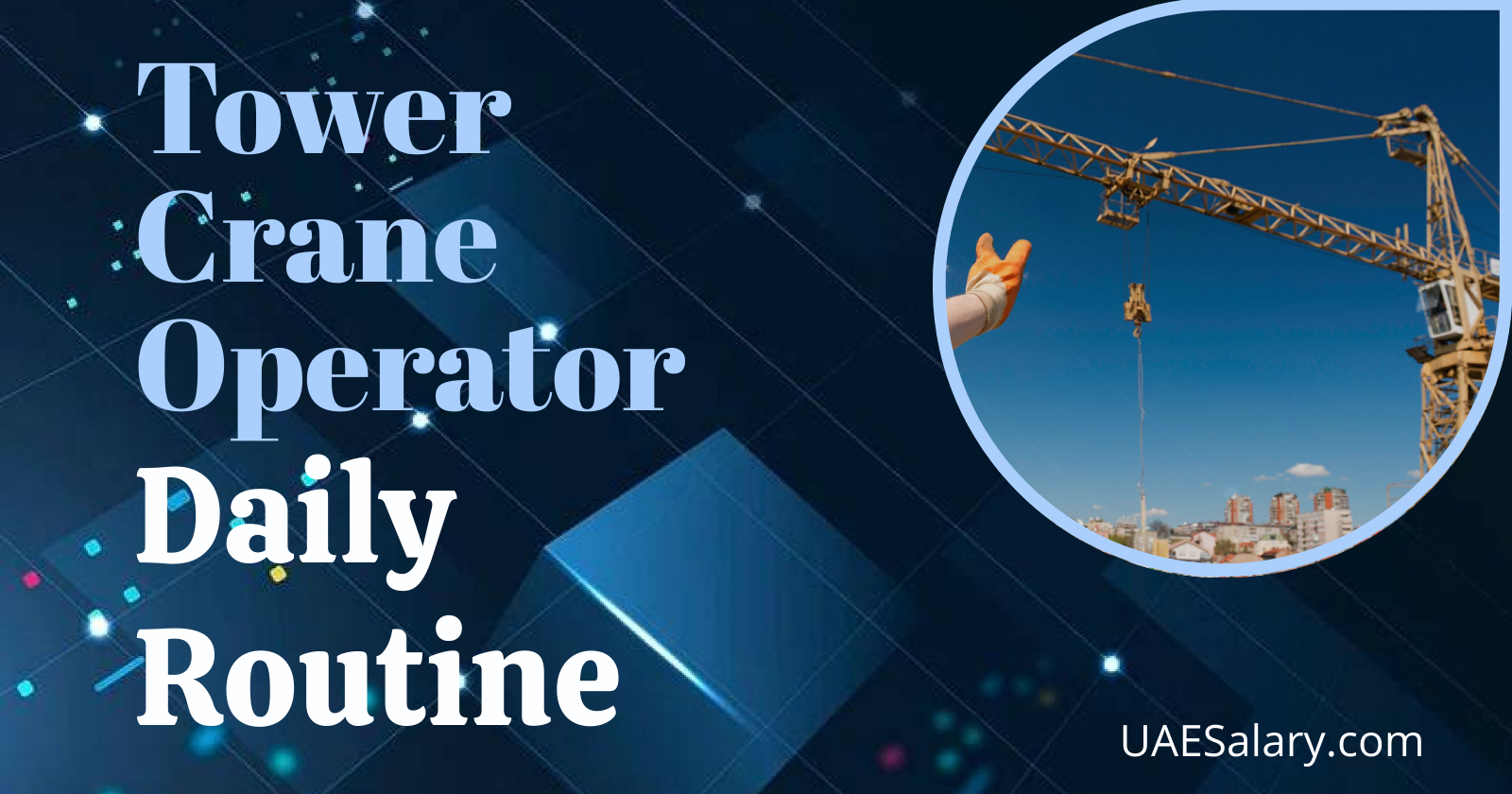 A Day in the Life of a Tower Crane Operator: Inside Look