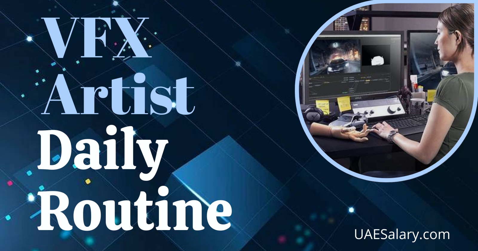 A Day in the Life of a VFX Artist: Inside Look