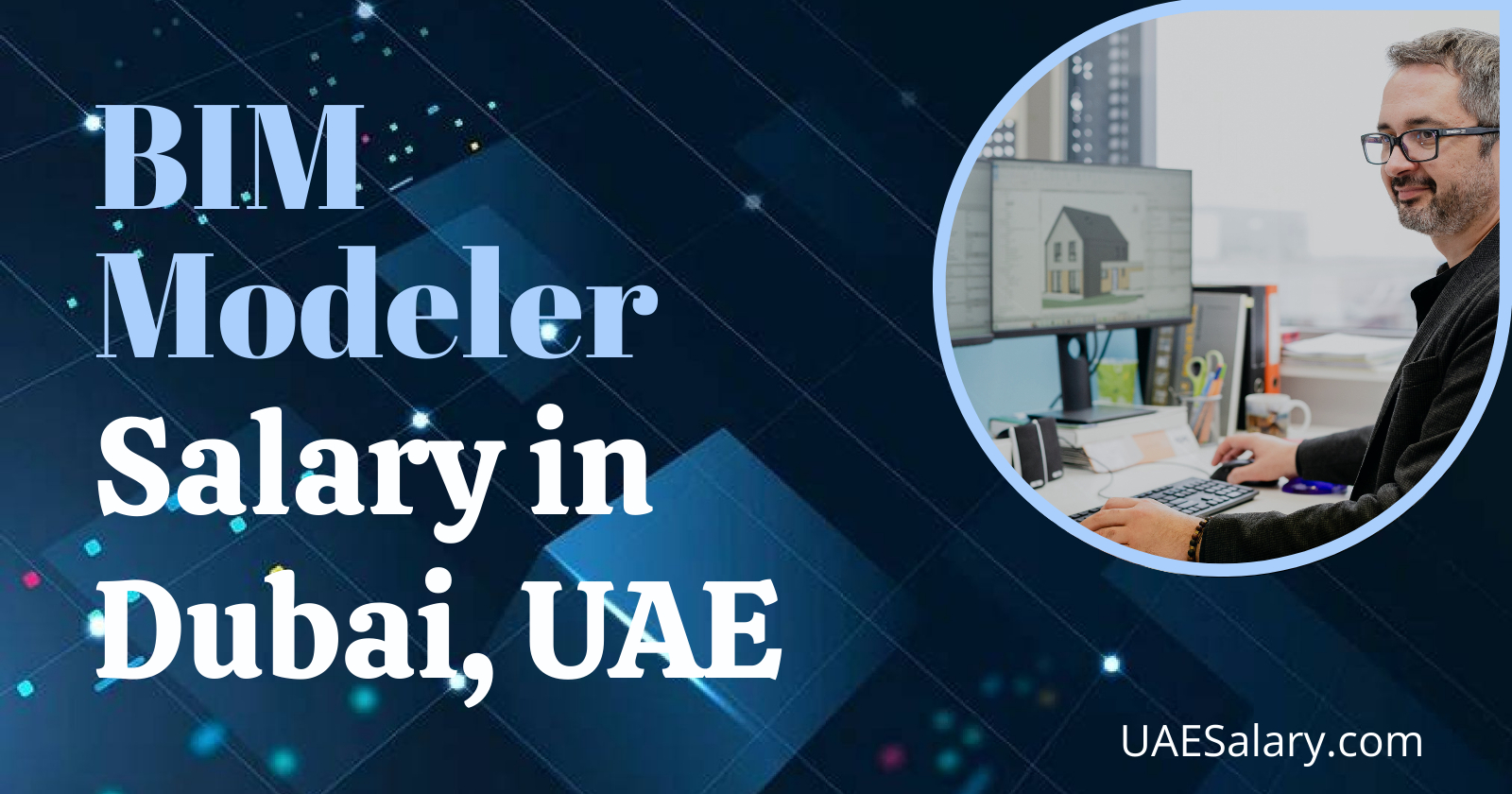 BIM Modeler Salary in Dubai/UAE | 2025