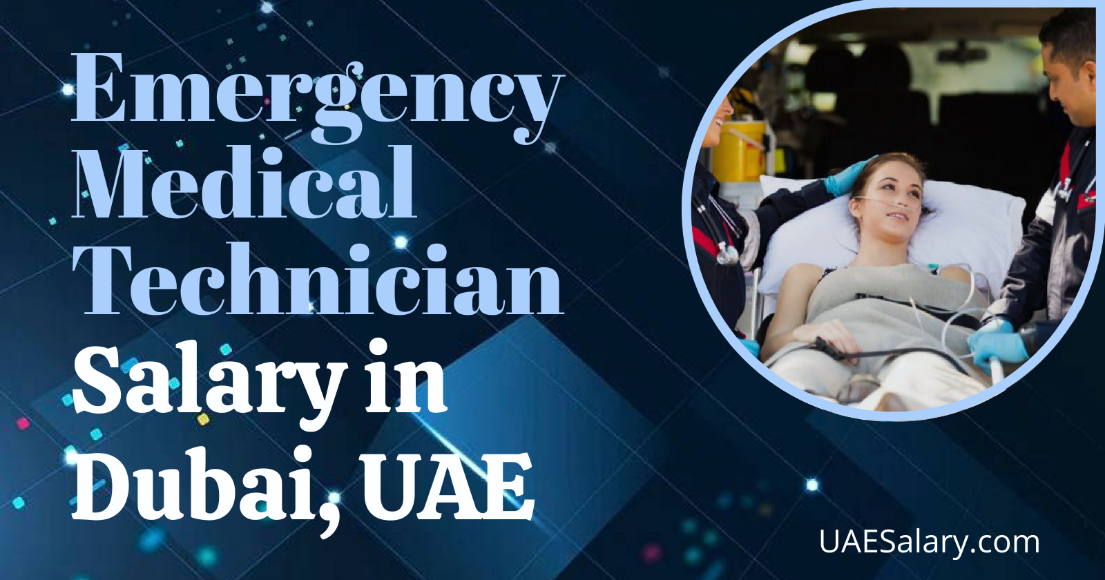 Emergency Medical Technician Salary in Dubai/UAE | 2025