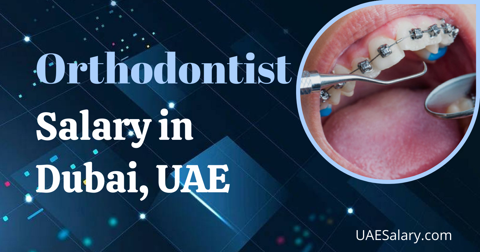 Orthodontist Salary in Dubai/UAE | 2025